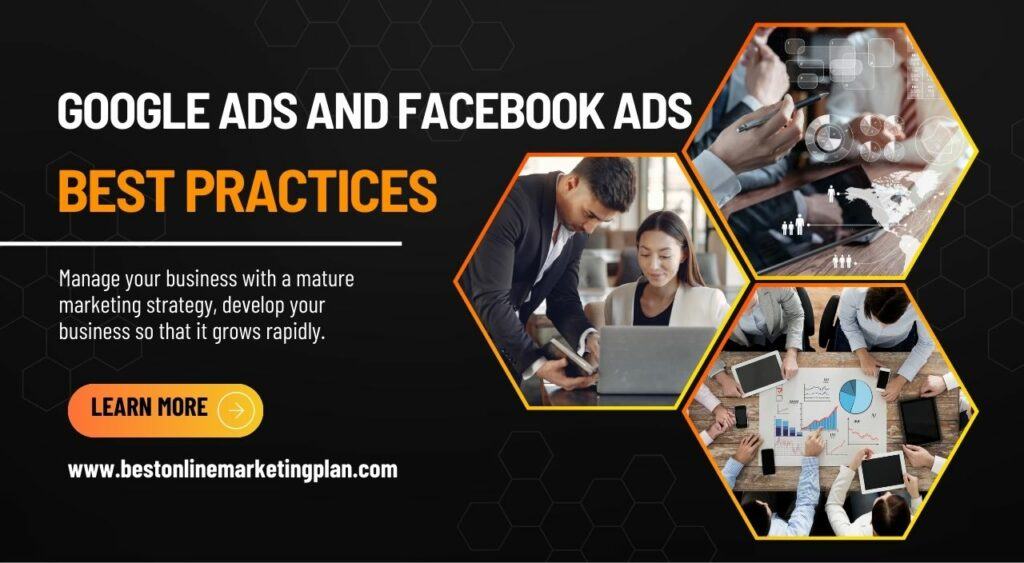 Google Ads and Facebook Ads Best Practices: A Comprehensive Guide | Best Online Marketing Plan