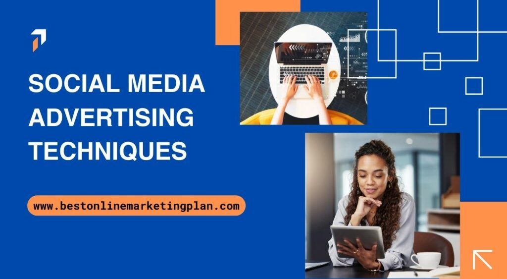 Social Media Advertising Techniques: A Comprehensive Guide | Best ...